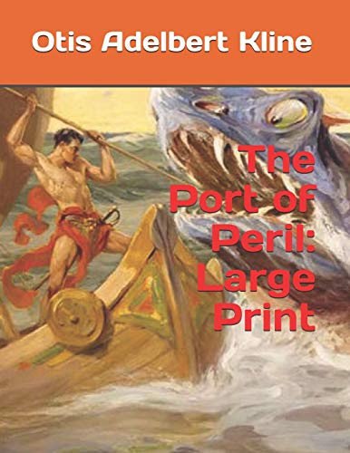 The Port of Peril: Large Print by Otis Adelbert Kline | Goodreads