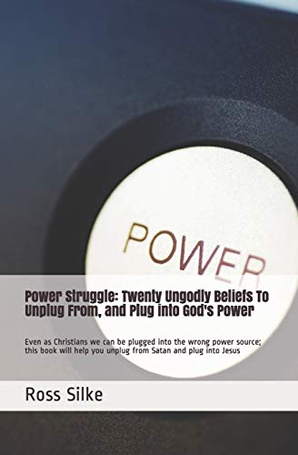 Power Struggle: Twenty Ungodly Beliefs To Unplug From, and Plug into ...