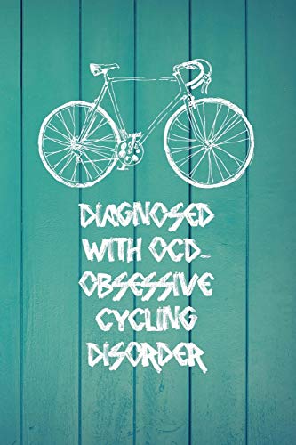 Diagnosed with OCD - Obsessive Cycling Disorder: Biking Notebook - a ...