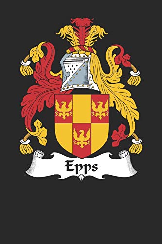 Epps: Epps Coat of Arms and Family Crest Notebook Journal by Epps ...