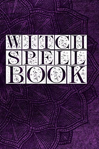 Witch Spell Book: Witchcraft Logbook Notebook Keep Track Of Your Ritual ...