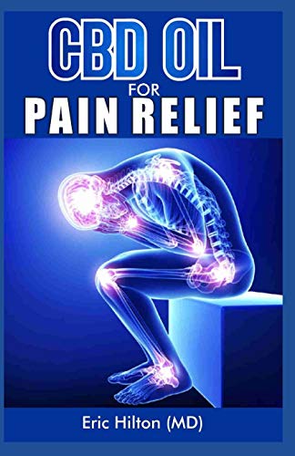 Cbd Oil For Pain Relief Your Comprehensive Guide To Cbd Oil For