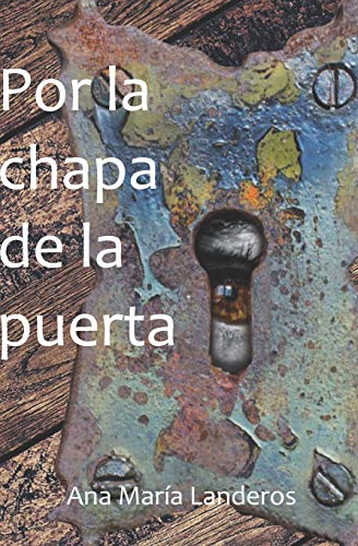 Por la chapa de la puerta by Ana Maria Landeros | Goodreads