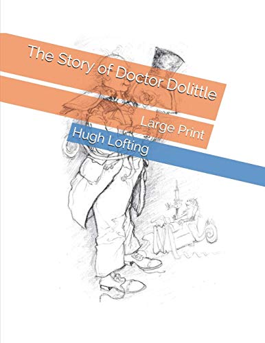 The Story of Doctor Dolittle: Large Print by Hugh Lofting | Goodreads