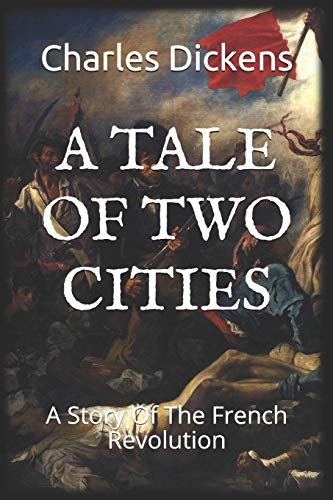 A Tale Of Two Cities, A Story Of The French Revolution by Charles ...