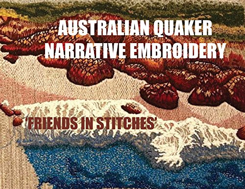 Australian Quaker Narrative Embroidery: : 'friends in Stitches' by ...