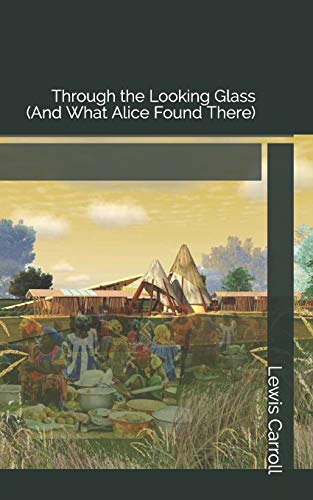 Through the Looking Glass by Lewis Carroll | Goodreads