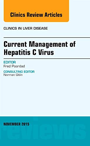 Current Management of Hepatitis C Virus, an Issue of Clinics in Liver ...