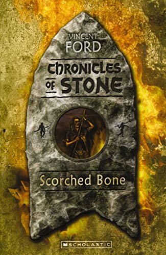 Scorched Bone (Chronicles of Stone) by Vincent Ford | Goodreads