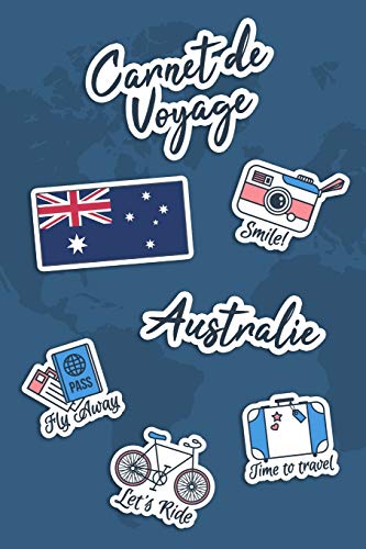 Carnet de Voyage Australie: Journal de Voyage - 106 pages, 15,24 cm x ...
