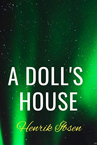 A Doll's House Henrik Ibsen: Classic historical Literature Play 1879 by ...