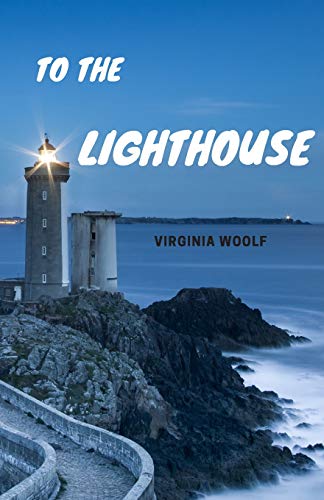To the Lighthouse (Annotated): This Fiction about Literary by Virginia ...