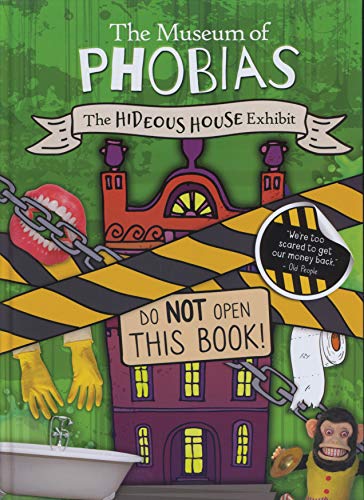 The Hideous House Exhibit (The Museum of Phobias) by John Wood | Goodreads