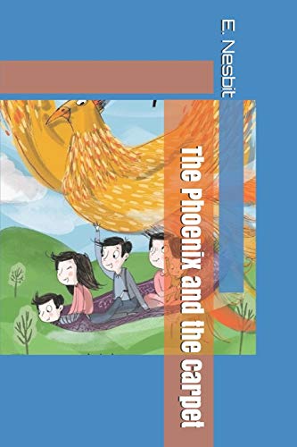 The Phoenix and the Carpet by E. Nesbit | Goodreads