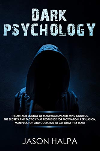Dark Psycology: the art and science of manipulation and mind control ...