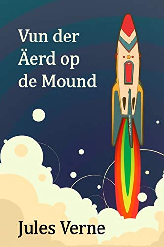 Vun der Äerd op de Mound: From the Earth to the Moon, Luxembourgish ...