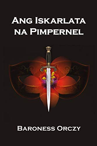 Ang Iskarlata Na Pimpernel by Emmuska Orczy | Goodreads