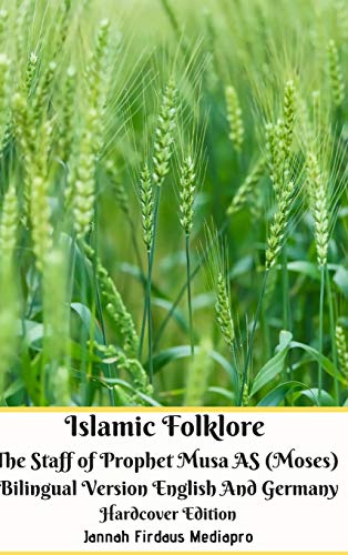Islamic Folklore The Staff of Prophet Musa AS (Moses) Bilingual Version ...