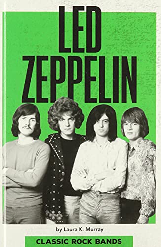 Led Zeppelin (Classic Rock Bands) by Laura K. Murray | Goodreads