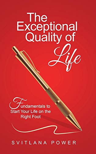 The Exceptional Quality of Life: Fundamentals to Start Your Life on the ...