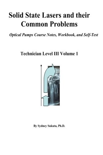 Solid State Lasers and Their Common Problems: Optical Pumps Course ...