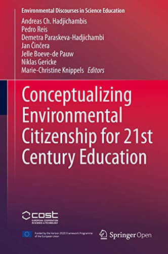 Conceptualizing Environmental Citizenship for 21st Century Education by ...