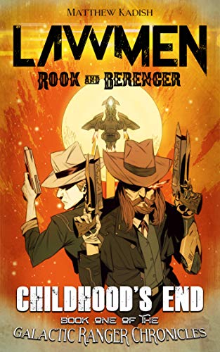 Lawmen: Rook and Berenger - Childhood's End by Matthew Kadish | Goodreads