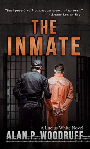 The Inmate (Lucius White Novels Book 6) by Alan P. Woodruff | Goodreads