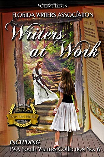 Writers @ Work Florida Writers Association, Volume Eleven by Florida ...
