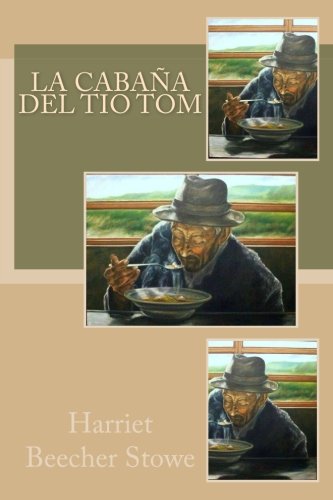 La Cabana del Tio Tom by Harriet Beecher Stowe | Goodreads