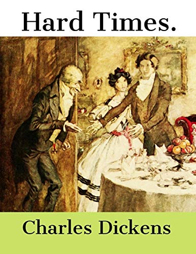 Hard Times: ( Annotated ) 100th Anniversary Collection. by Charles ...