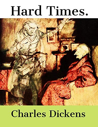 Hard Times: ( Annotated ) 100th Anniversary Collection. by Charles ...