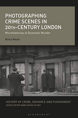 Photographing Crime Scenes in Twentieth-Century London: Microhistories ...
