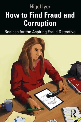 How to Find Fraud and Corruption: Recipes for the Aspiring Fraud ...