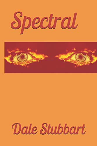 Spectral by Dale Stubbart | Goodreads