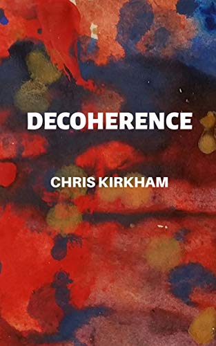 Decoherence: A Quantum Whodunnit by Chris Kirkham | Goodreads