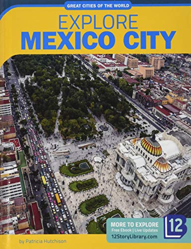 Explore Mexico City by Patricia Hutchison | Goodreads