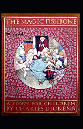 The Magic Fishbone Annotated by Charles Dickens | Goodreads