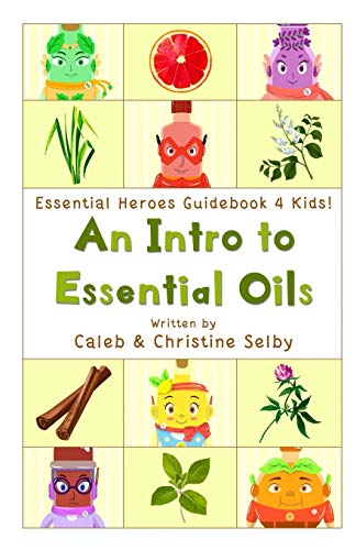 Essential Heroes Guidebook 4 Kids: An Intro to Essential Oils by ...