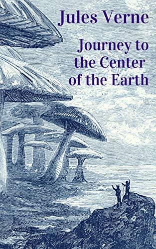 Jules Verne - Journey to the Center of the Earth: Jules Verne Classics ...