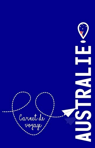 Carnet de voyage Australie: Agenda et journal du voyage by Voyage Libre ...