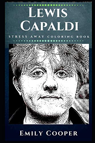 Lewis Capaldi Stress Away Coloring Book: An Adult Coloring Book Based ...