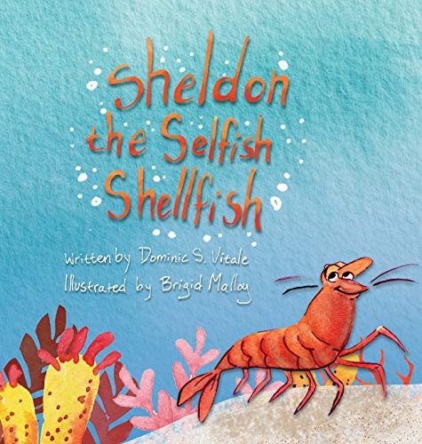 Sheldon the Selfish Shellfish by Dominic S Vitale | Goodreads