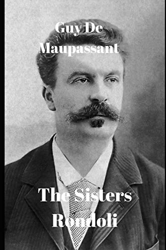 The Sisters Rondoli by Guy de Maupassant | Goodreads