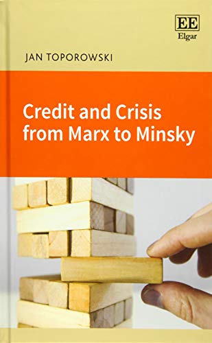 Credit and Crisis from Marx to Minsky by Jan Toporowski | Goodreads