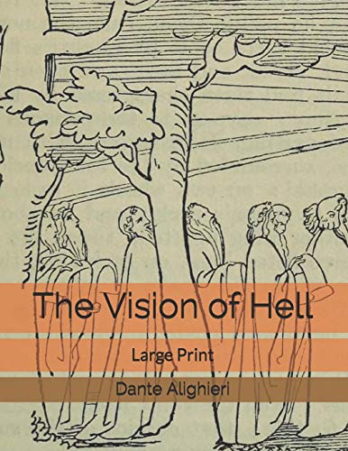 The Vision of Hell: Large Print by Dante Alighieri | Goodreads