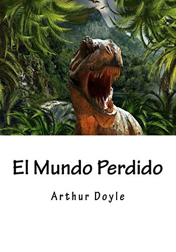 El Mundo Perdido (Spanish Edition) by Arthur Conan Doyle | Goodreads