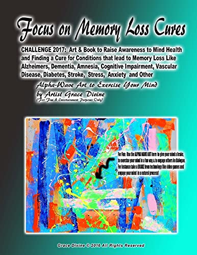 Focus on Memory Loss Cures CHALLENGE 2017: Art & Book to Raise ...