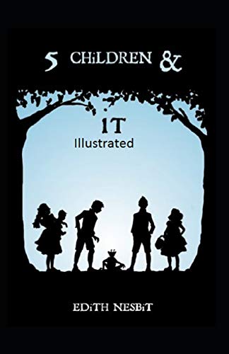 Five Children and It Illustrated by E. Nesbit | Goodreads