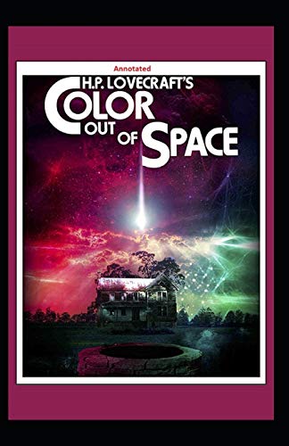 The Color Out Of Space Annotated by H.P. Lovecraft | Goodreads